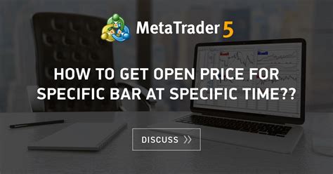 How To Get Open Price For Specific Bar At Specific Time Pricing Analysis Mql4 And