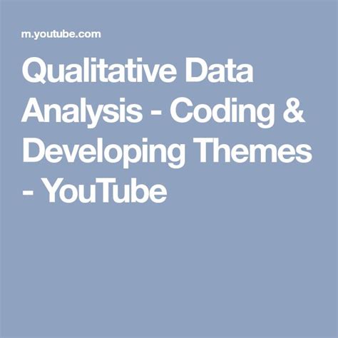 Qualitative Data Analysis Coding Developing Themes YouTube Data Analysis Thematic