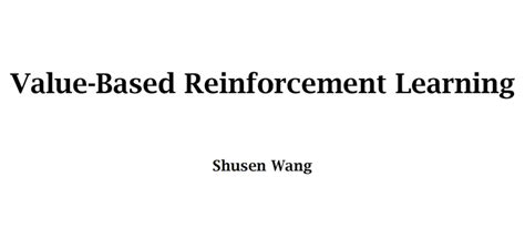 王树森老师 Drl 课程笔记 P2 价值学习 Value Based Reinforcement Learning 知乎