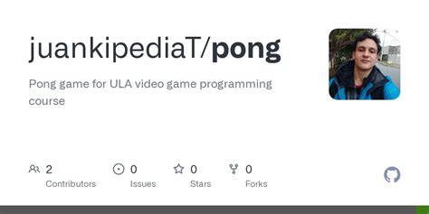 GitHub JuankipediaT Pong Pong Game For ULA Video Game Programming Course