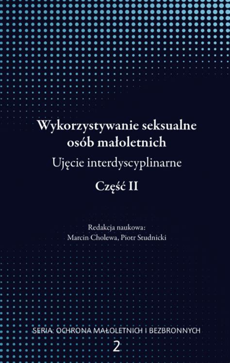 Wykorzystywanie seksualne osób małoletnich Część wydawnictwowam pl