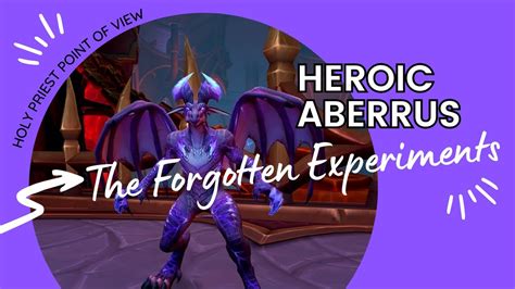 The Forgotten Experiments Heroic Aberrus Holy Priest Pov Youtube