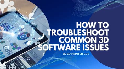 How To Troubleshoot Common 3d Software Issues 3d Printing Tips