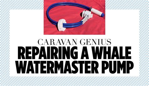Practical Caravan The Submersible Pump Is Essential To Your Caravan Water Supply But If It