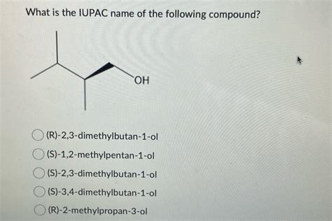 Solved What Is The Iupac Name Of The Following Compound Oh