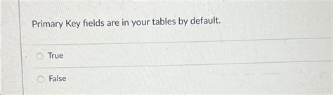 Solved Primary Key Fields Are In Your Tables By