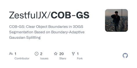 Github Zestfuljxcob Gs Cob Gs Clear Object Boundaries In 3dgs