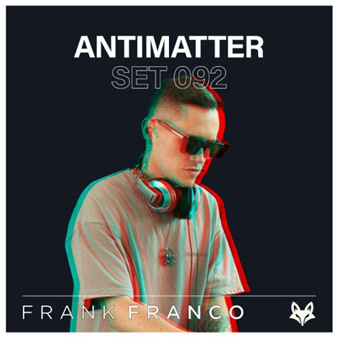 Stream Antimatter Set 092 By Frank Franco Listen Online For Free On