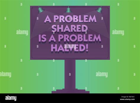 Word Writing Text A Problem Shared Is A Problem Halved Business