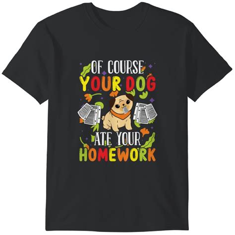 Enseña a tu perro se comió a tus estudiantes escolares Camisetas
