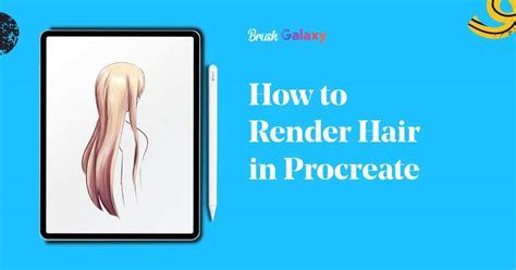 How To Easily Render Hair In Procreate Brush Galaxy