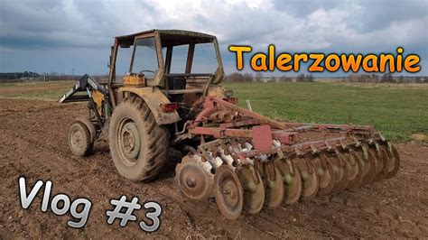 Początek wiosny Talerzowanie Ursusem C360 Agro Vlog 3 YouTube