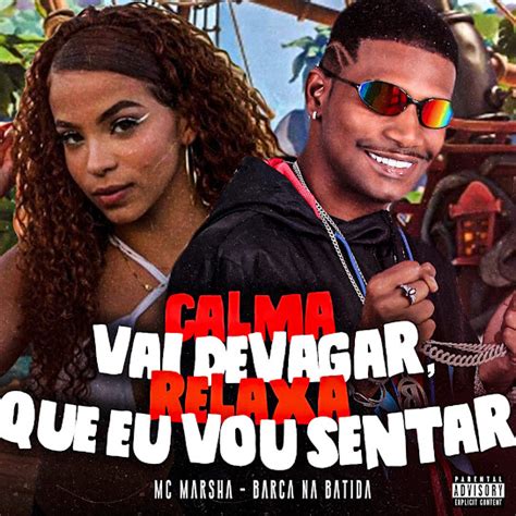 Calma Vai Devagar Relaxa Que Eu Vou Sentar