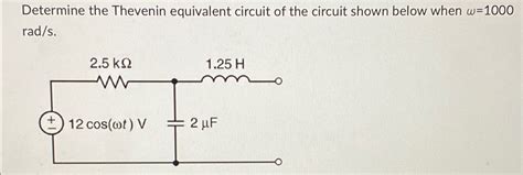 Solved Determine The Thevenin Equivalent Circuit Of The Chegg