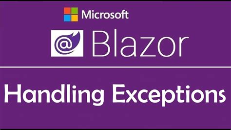 Blazor Tutorial Handling Exceptions Ep30 Youtube