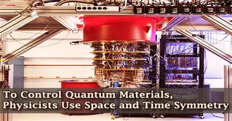To Control Quantum Materials Physicists Use Space And Time Symmetry Assignment Point