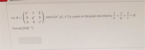 Solved Let A⎝⎛x∗001y∗023z∗⎠⎞ Where X∗y∗z∗ Is A Point