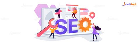 SEO Basics Complete Guide To Search Engine Optimization Intellipaat