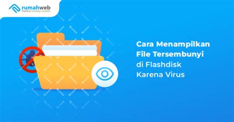 cara menampilkan file tersembunyi di flashdisk karena virus