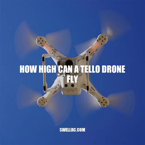 How High Can A Tello Drone Fly Limits Legalities And Flight Control