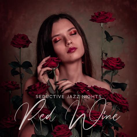 ‎seductive Jazz Nights Red Wine Erotic Music For Making Love Album