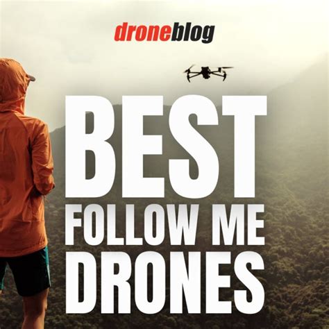 Best Follow Me Drones Ultimate Guide Droneblog