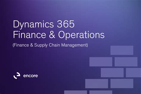 glossary of d365 finance and operations terms for users encore business solutions