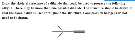 Solved Draw The Skeletal Structure Of A Dihalide That Could