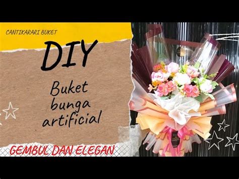 DIY Cara Membuat Buket Bunga Artificial Engagement Bouquet Hari Ibu