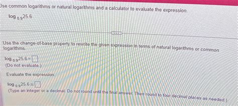 Solved Jse Common Logarithms Or Natural Logarithms And A
