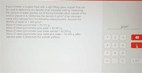 Solved A Pycnometer Is A Glass Flask With A Tight Fitting Chegg Com