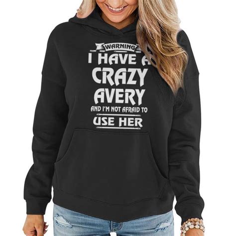 Avery Name T Warning I Have A Crazy Avery V2 Women Hoodie Seseable