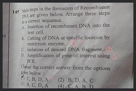 5 Main Steps In The Formation Of Recombinant DNA Are Given Below Arrange