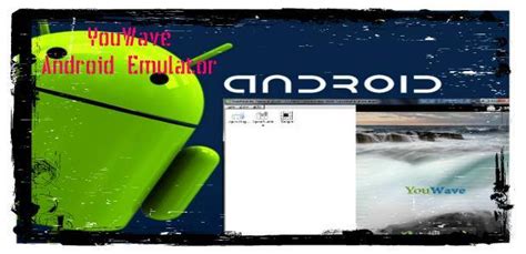 Download Youwave Android Emulator For Windows Pc Android Apps