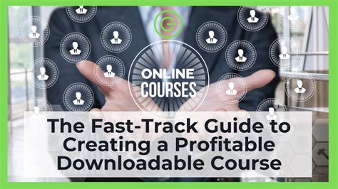 The Fast Track Guide To Creating A Profitable Downloadable Course