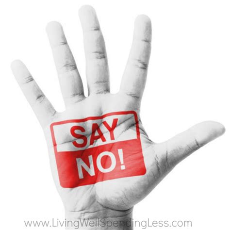5 Ways To Say No Living Well Spending Less