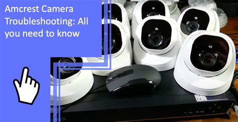 Amcrest Camera Troubleshooting All You Need To Know