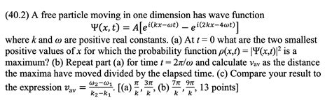 Solved 402 A Free Particle Moving In One Dimension Has