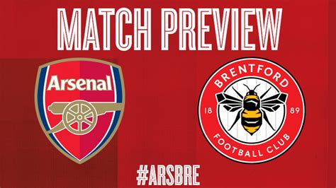 Match Preview Arsenal Vs Brentford Brentford Fc