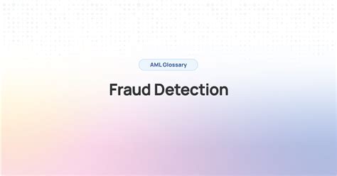 Fraud Detection Definition And Meaning Aml Glossary