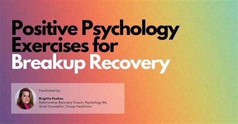Life After The Breakup Psychology Exercises For Breakup Recovery June