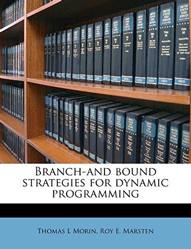 Branch And Bound Strategies For Dynamic Programming Morin Thomas L