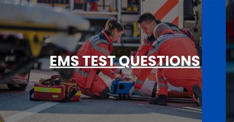 Ems Test Questions Ems 101 Ems Test Questions Ems 101