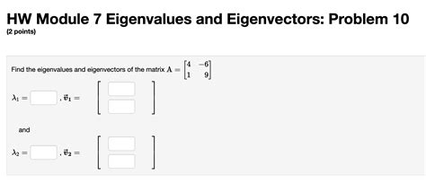 Solved Hw Module 7 Eigenvalues And Eigenvectors Problem 10
