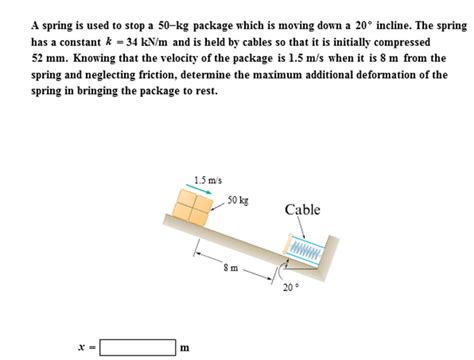 solved dynamic question a spring is used to stop a 50kg