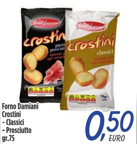 Offerta Forno Damiani Crostini Classici Prosciutto Gr 75 Nel Volantino