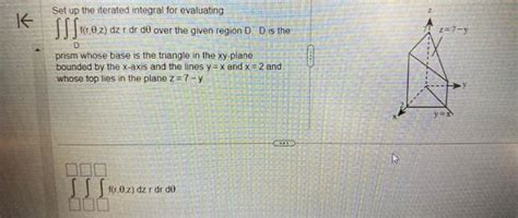 solved k set up the iterated integral for evaluating
