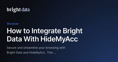 How To Integrate Bright Data With Hidemyacc Bright Data Docs