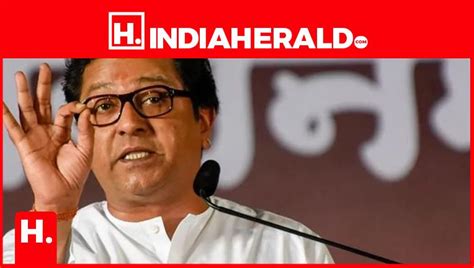 Shock Or Relief For Raj Thackeray In Inflammatory Speech Ca
