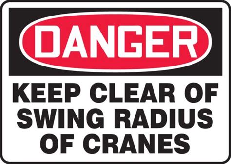 Keep Clear Of Swing Radius Of Cranes Osha Danger Safety Sign Mcrt141